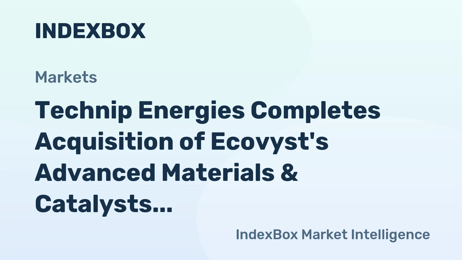 Technip Energies Completes Acquisition of Ecovyst's Advanced Materials & Catalysts Business