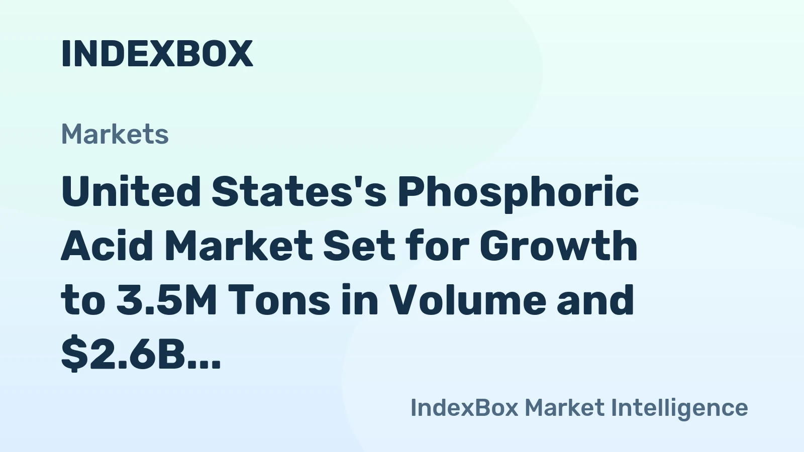 United States's Phosphoric Acid Market Set for Growth to 3.5M Tons in Volume and $2.6B in Value