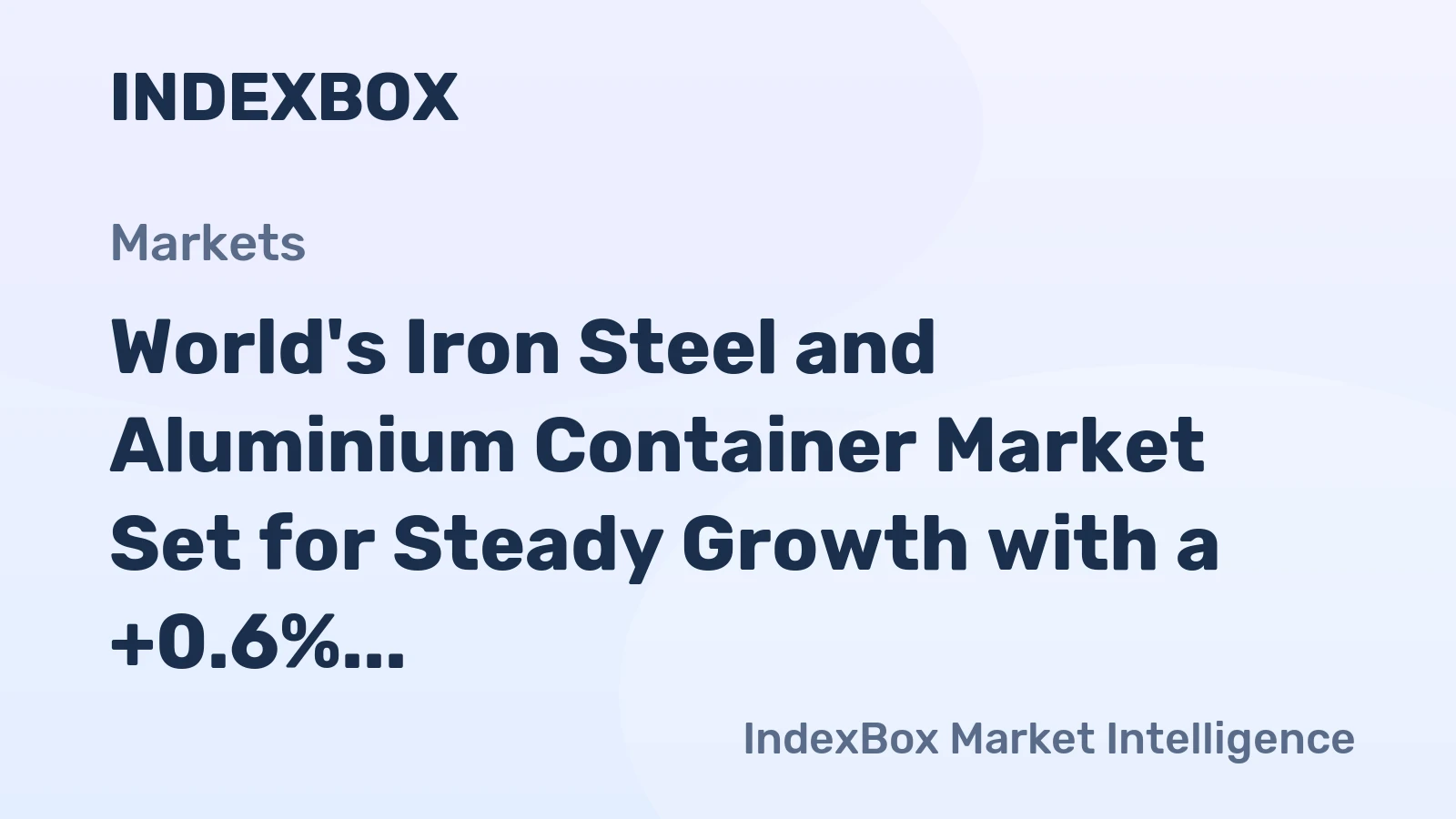 World's Iron Steel and Aluminium Container Market Set for Steady Growth with a +0.6% Volume CAGR Through 2035