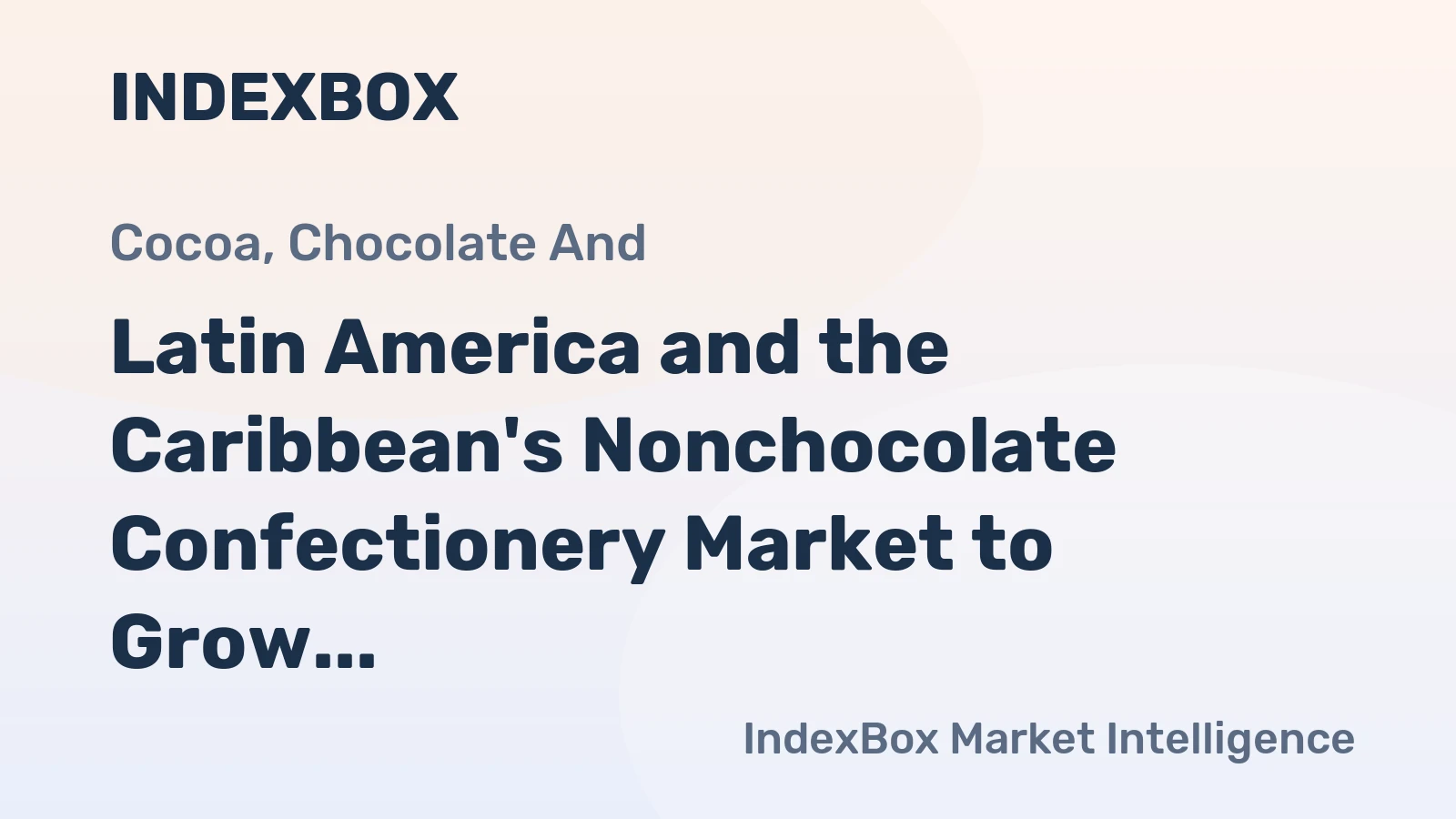 Latin America and the Caribbean's Nonchocolate Confectionery Market to Grow at CAGR of +1.4% to Reach $5.8B by 2035
