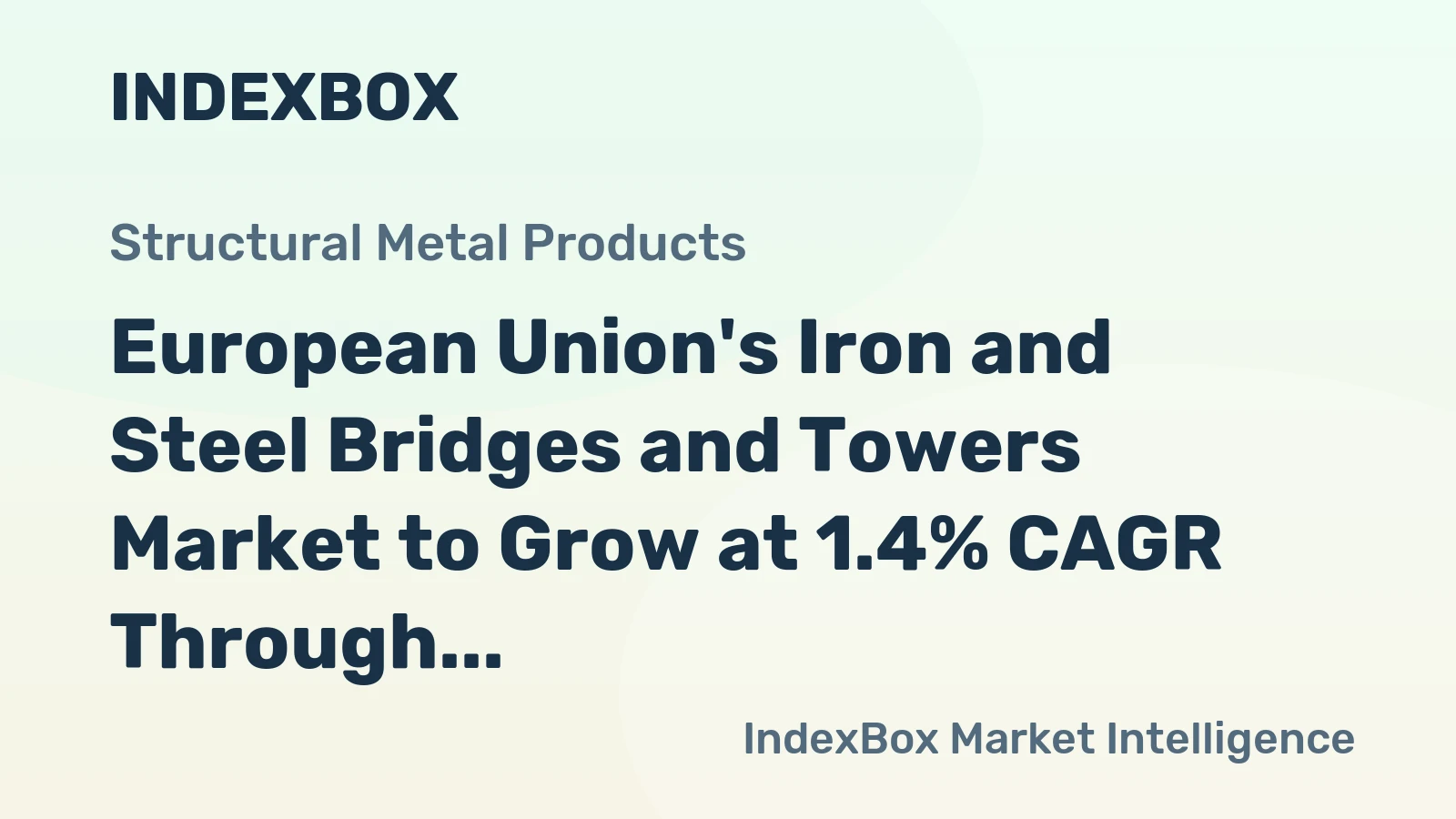 European Union's Iron and Steel Bridges and Towers Market to Grow at 1.4% CAGR Through 2035