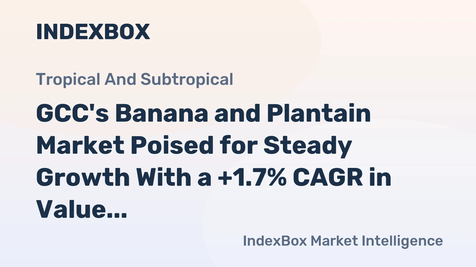 GCC's Banana and Plantain Market Poised for Steady Growth With a +1.7% CAGR in Value Through 2035