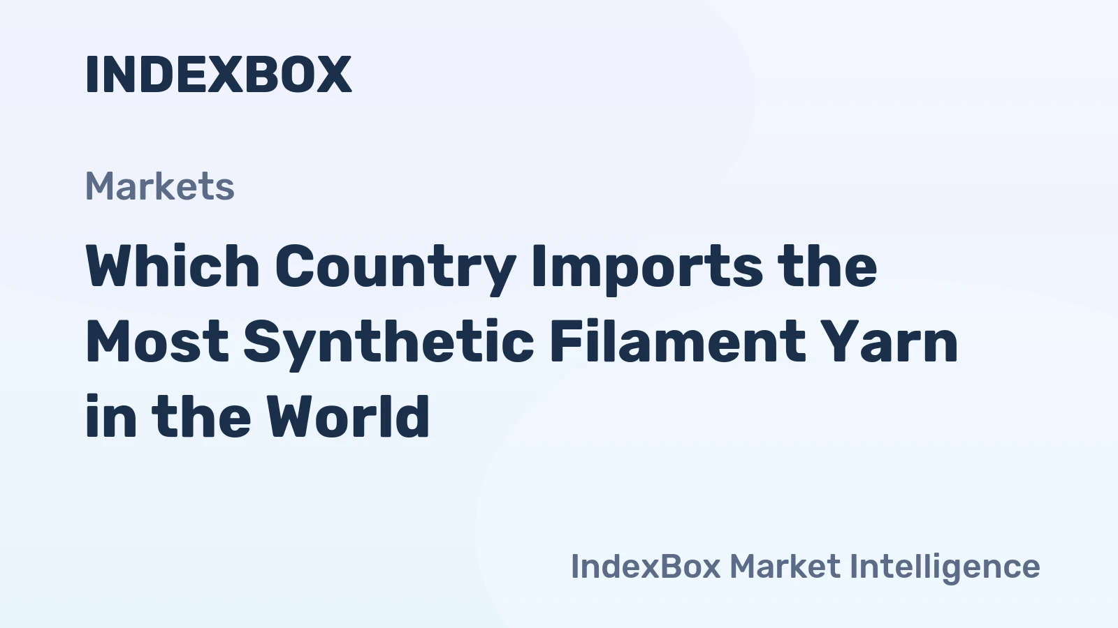 Which Country Imports the Most Synthetic Filament Yarn in the World?
