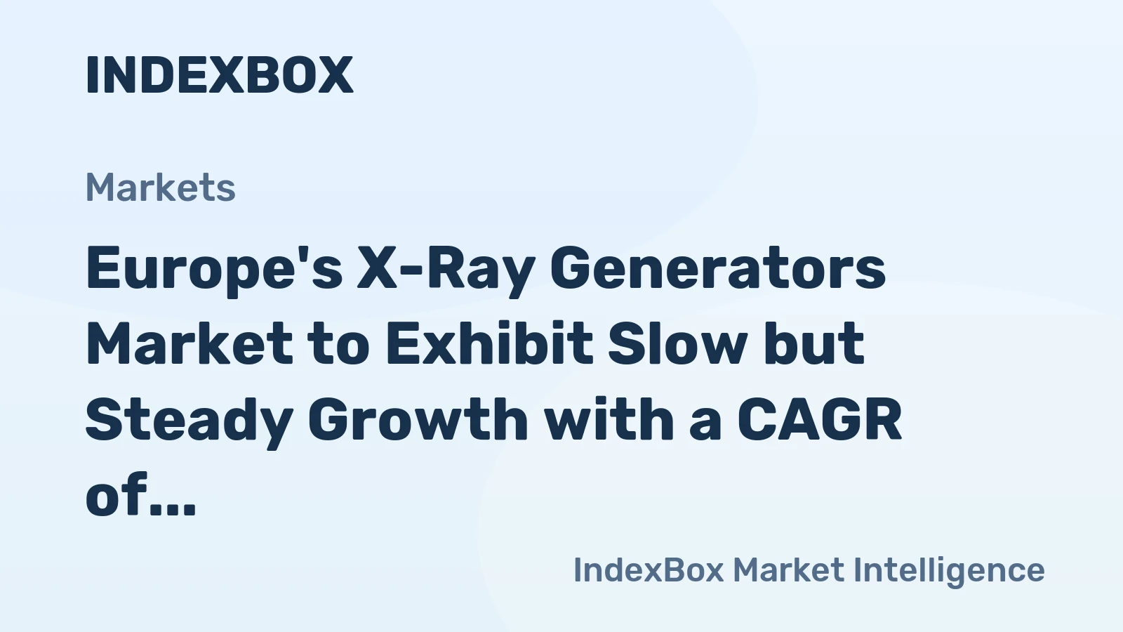 Europe's X-Ray Generators Market to Exhibit Slow but Steady Growth with a CAGR of +1.0% from 2024 to 2035