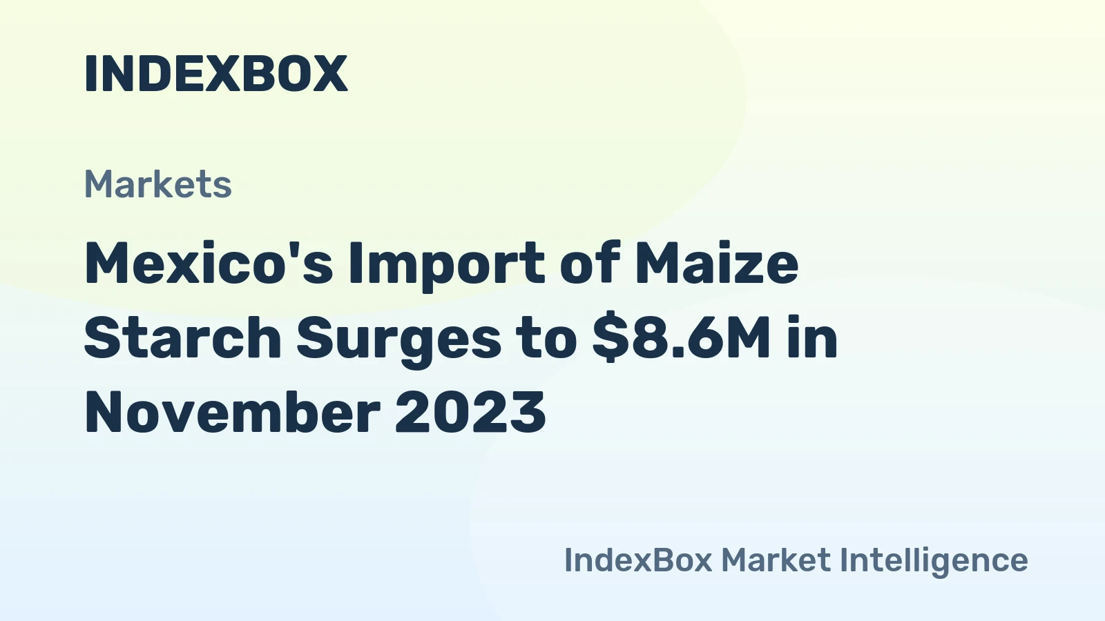 Mexico's Import of Maize Starch Surges to $8.6M in November 2023