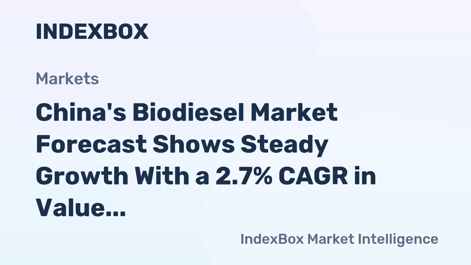 China's Biodiesel Market Forecast Shows Steady Growth With a 2.7% CAGR in Value