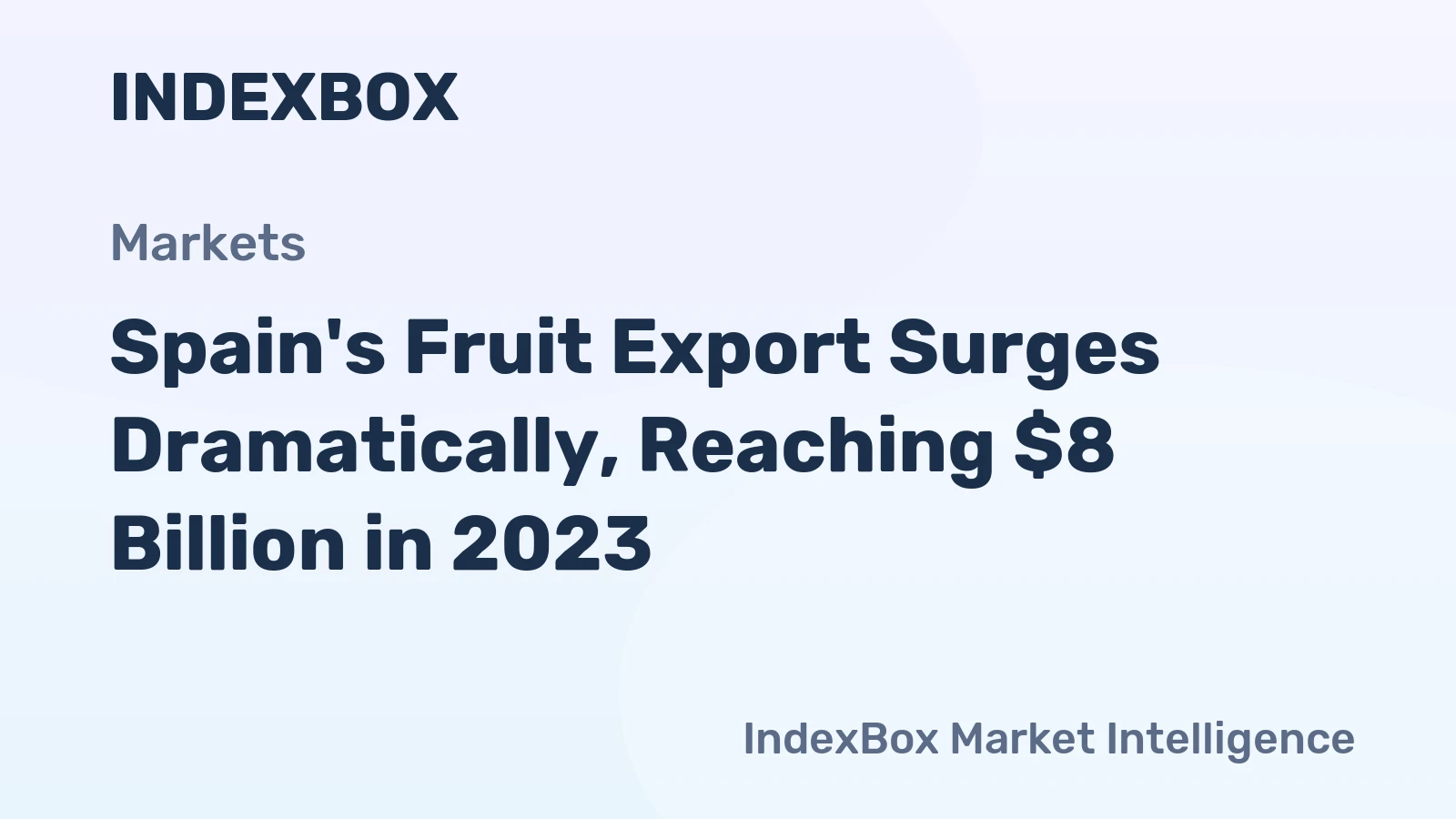 Spain's Fruit Export Surges Dramatically, Reaching $8 Billion in 2023