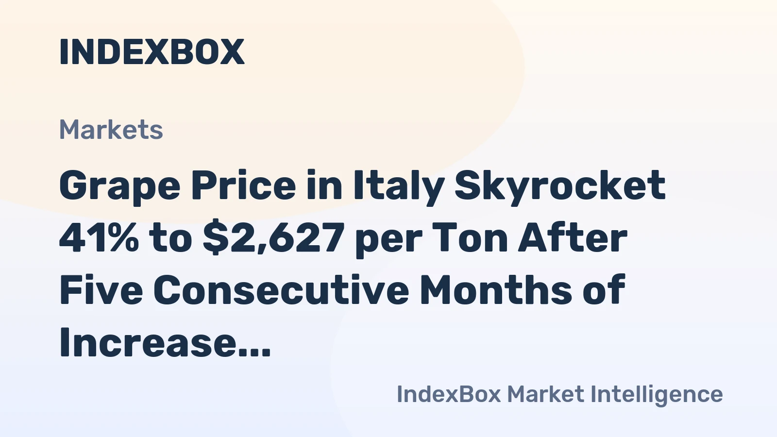 Grape Price in Italy Skyrocket 41% to $2,627 per Ton After Five Consecutive Months of Increase