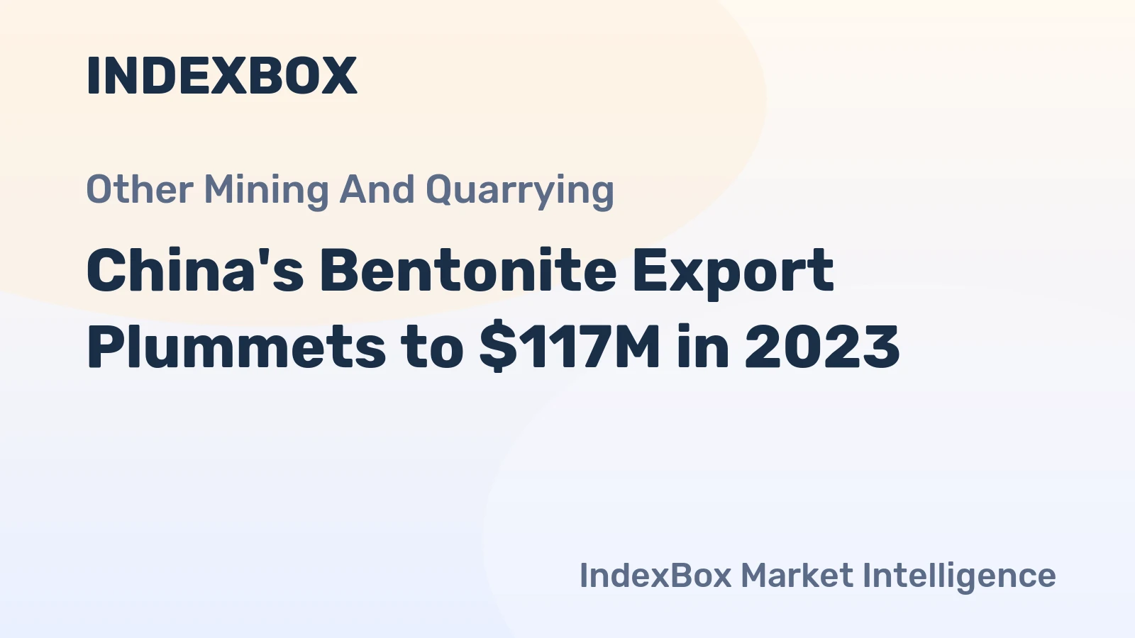 China's Bentonite Export Plummets to $117M in 2023