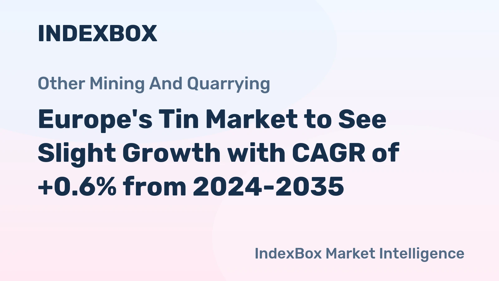 Europe's Tin Market to See Slight Growth with CAGR of +0.6% from 2024-2035