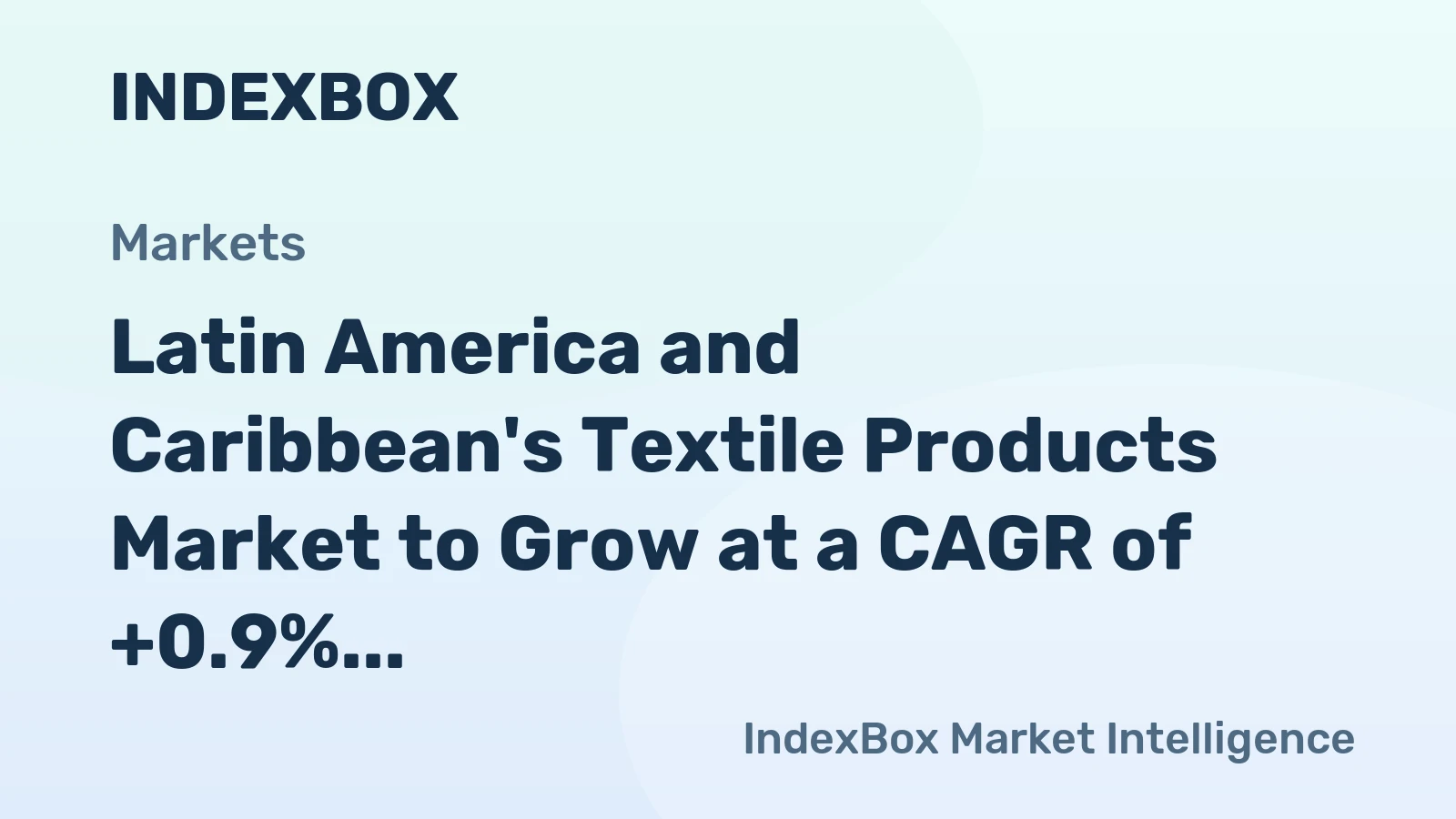 Latin America and Caribbean's Textile Products Market to Grow at a CAGR of +0.9% from 2024 to 2035