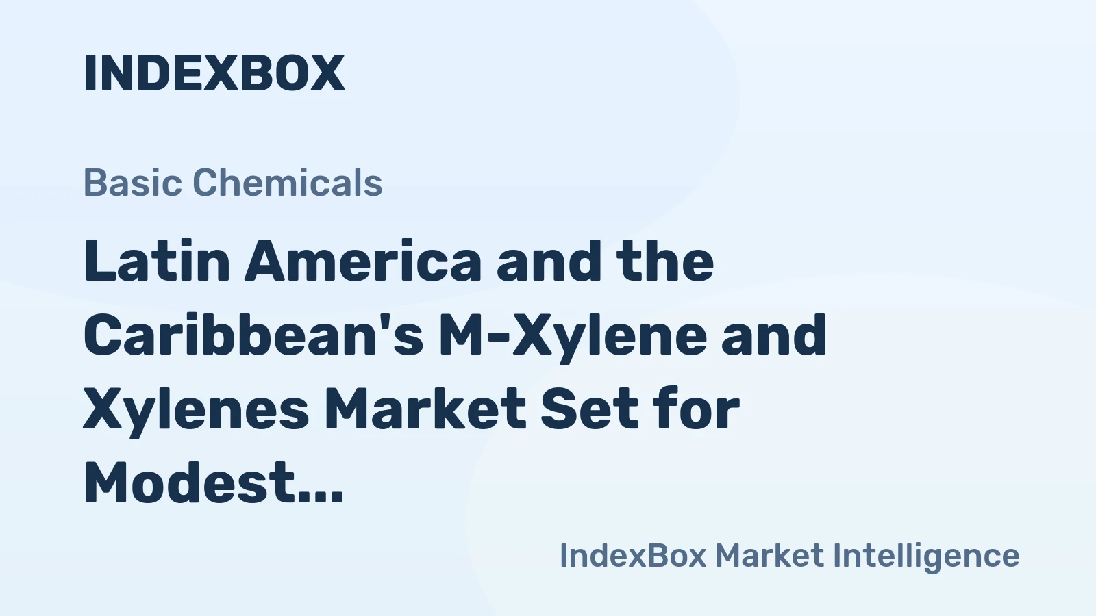 Latin America and the Caribbean's M-Xylene and Xylenes Market Set for Modest Growth with 2.4% CAGR