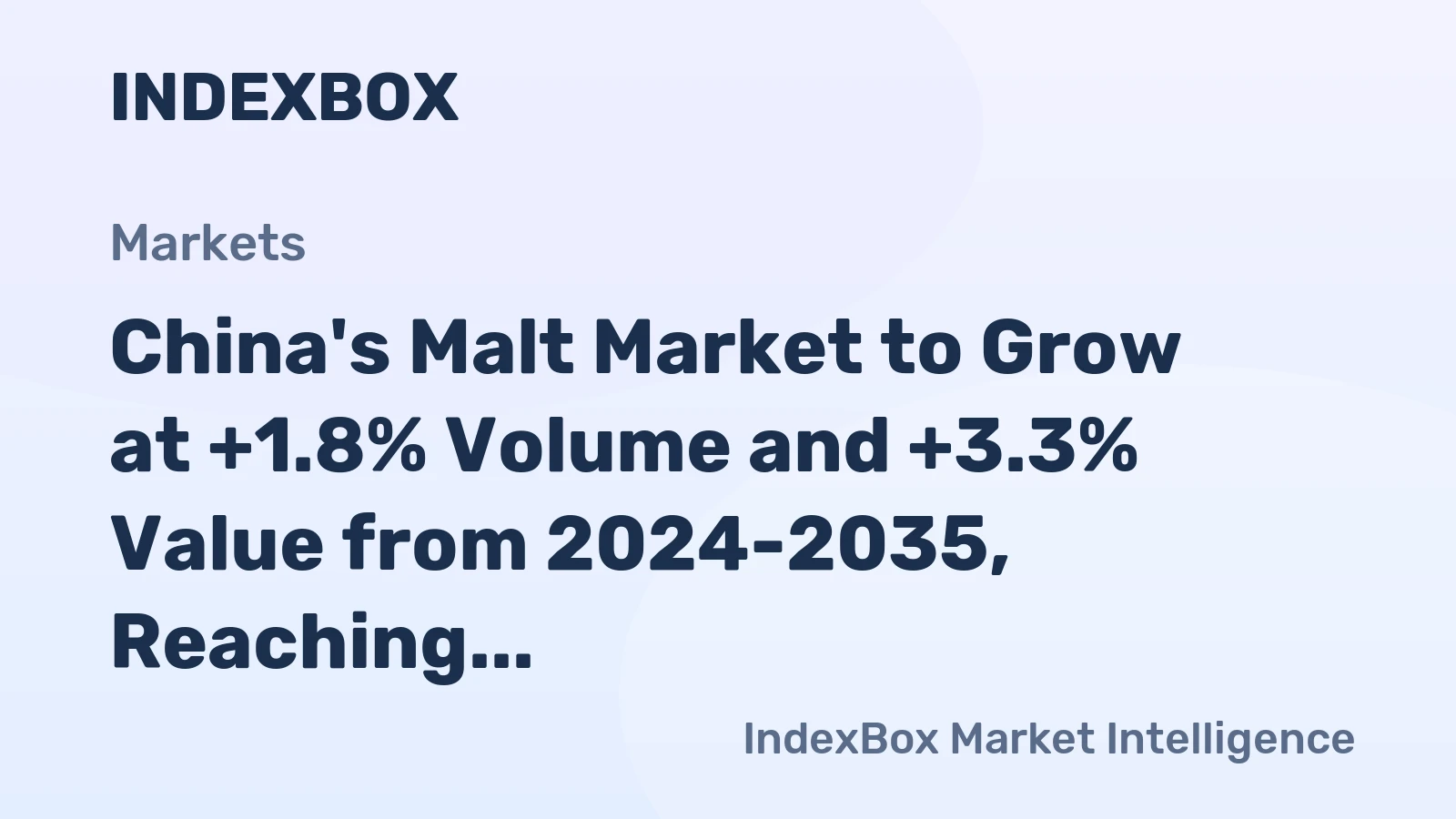 China's Malt Market to Grow at +1.8% Volume and +3.3% Value from 2024-2035, Reaching 13M Tons and $8.6B