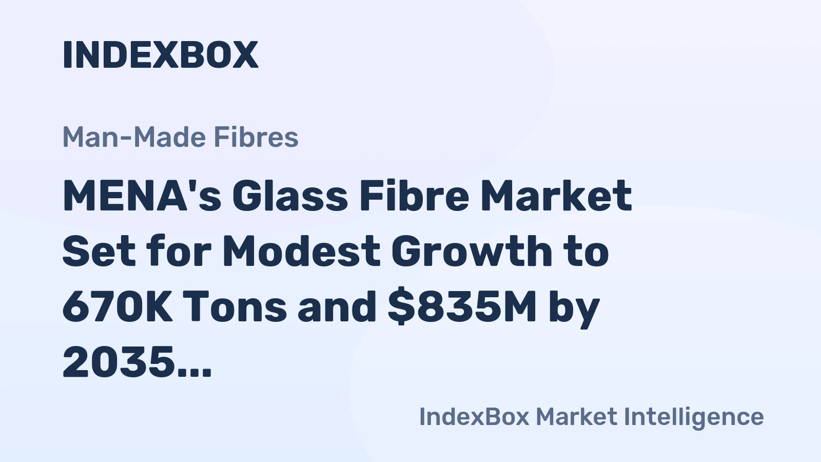 MENA's Glass Fibre Market Set for Modest Growth to 670K Tons and $835M by 2035