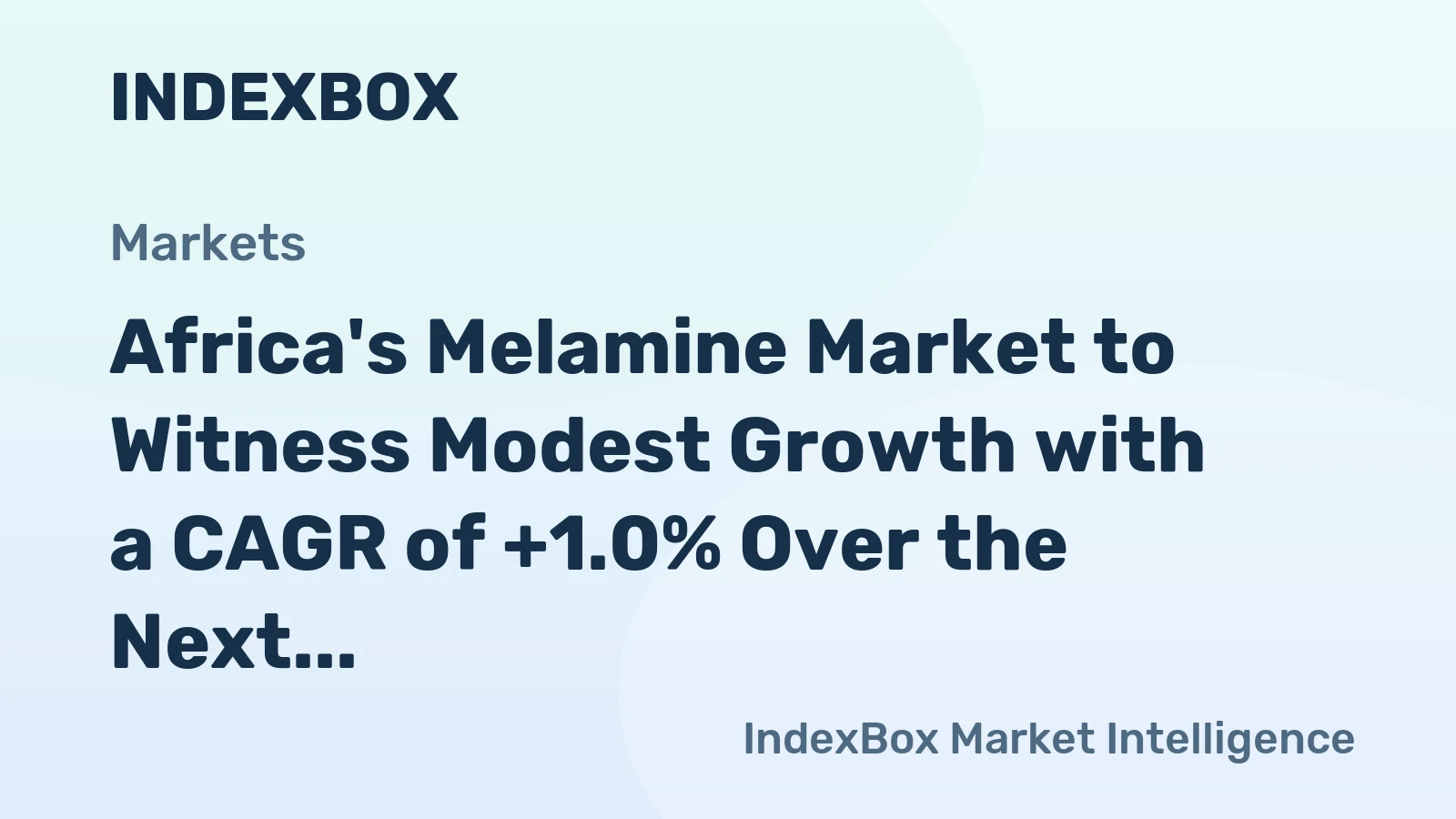 Africa's Melamine Market to Witness Modest Growth with a CAGR of +1.0% Over the Next Decade