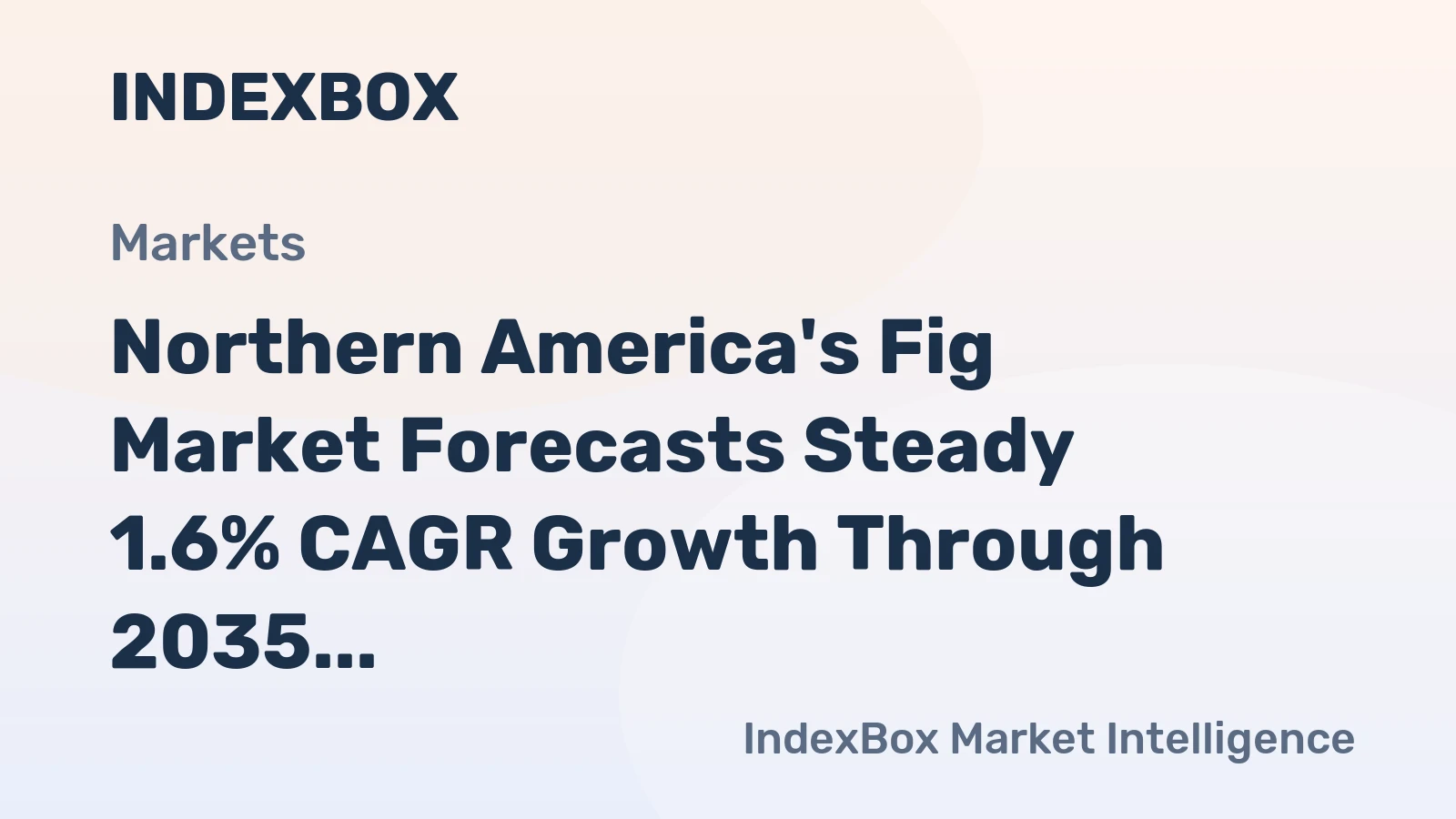 Northern America's Fig Market Forecasts Steady 1.6% CAGR Growth Through 2035