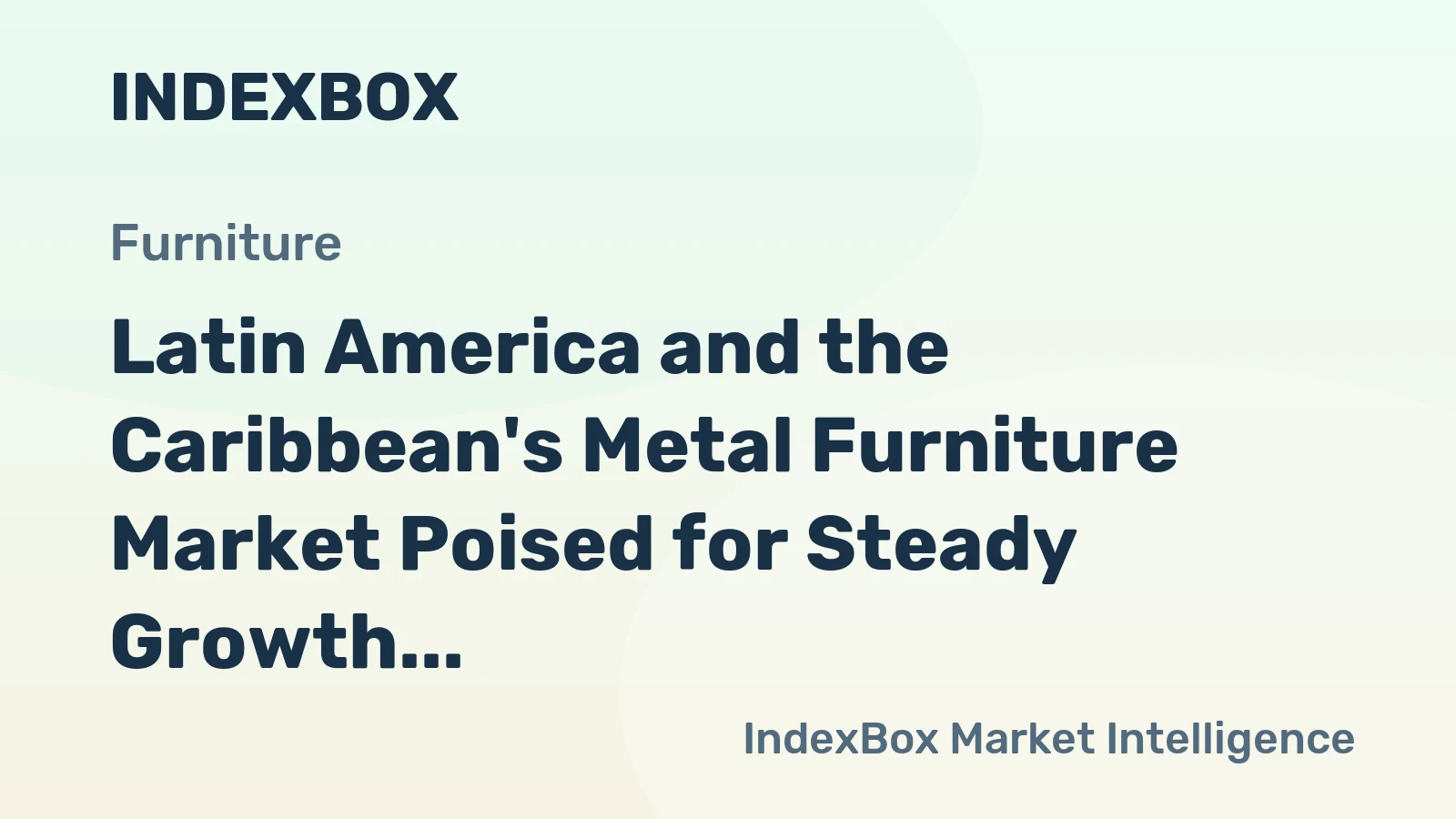 Latin America and the Caribbean's Metal Furniture Market Poised for Steady Growth With 2.6% CAGR