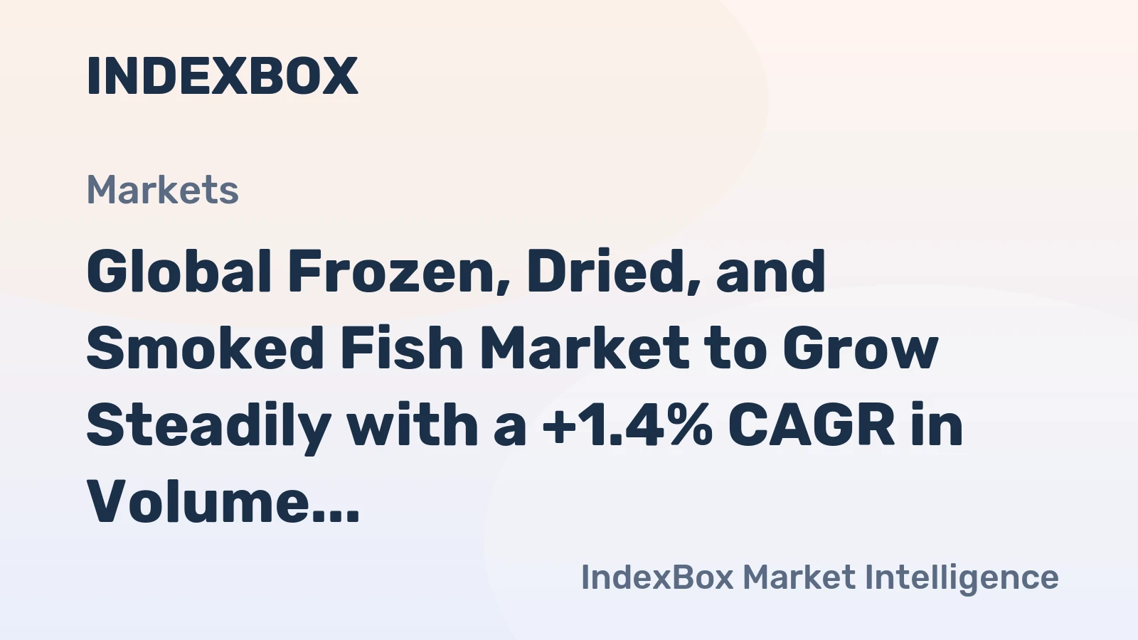 Global Frozen, Dried, and Smoked Fish Market to Grow Steadily with a +1.4% CAGR in Volume and -1.1% CAGR in Market Value from 2024 to 2035
