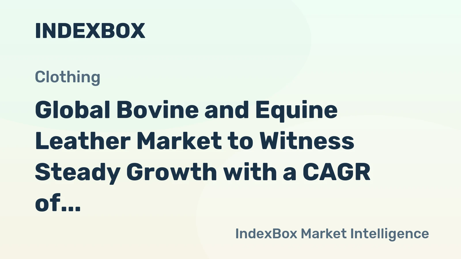 Global Bovine and Equine Leather Market to Witness Steady Growth with a CAGR of +1.0% by 2035