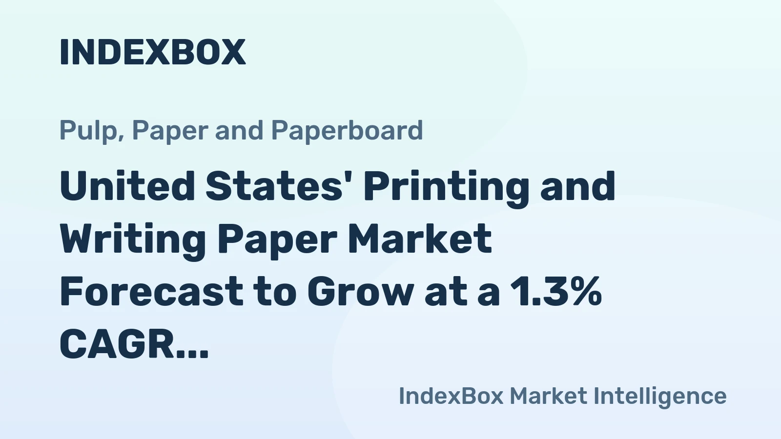 United States' Printing and Writing Paper Market Forecast to Grow at a 1.3% CAGR Through 2035