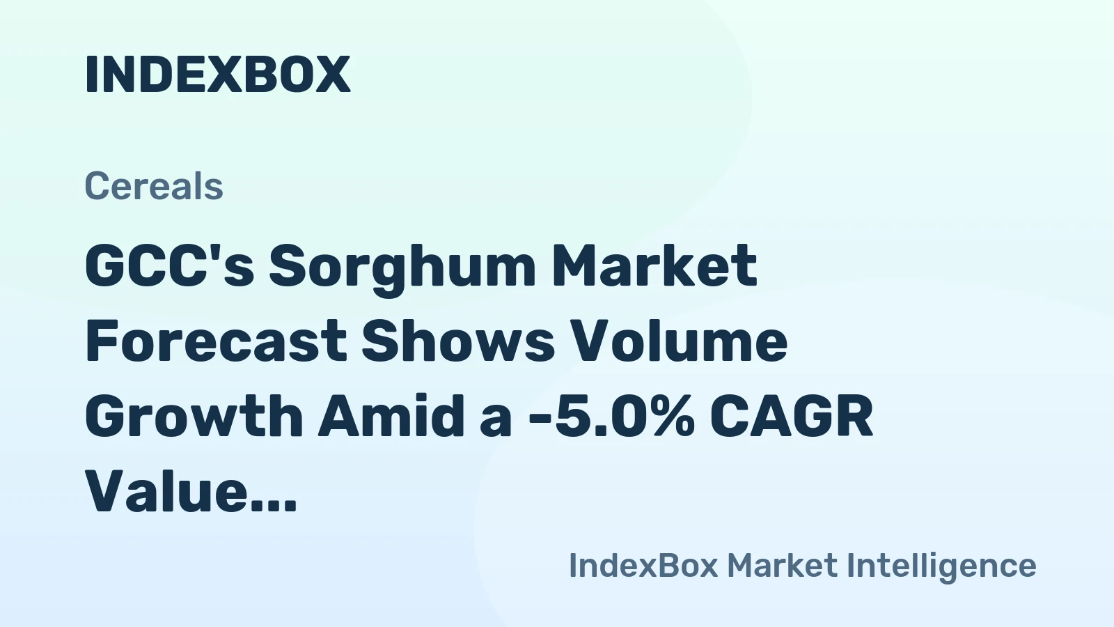 GCC's Sorghum Market Forecast Shows Volume Growth Amid a -5.0% CAGR Value Decline