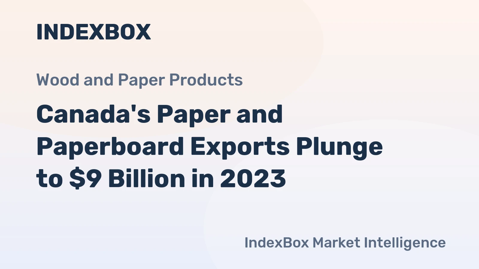 Canada's Paper and Paperboard Exports Plunge to $9 Billion in 2023
