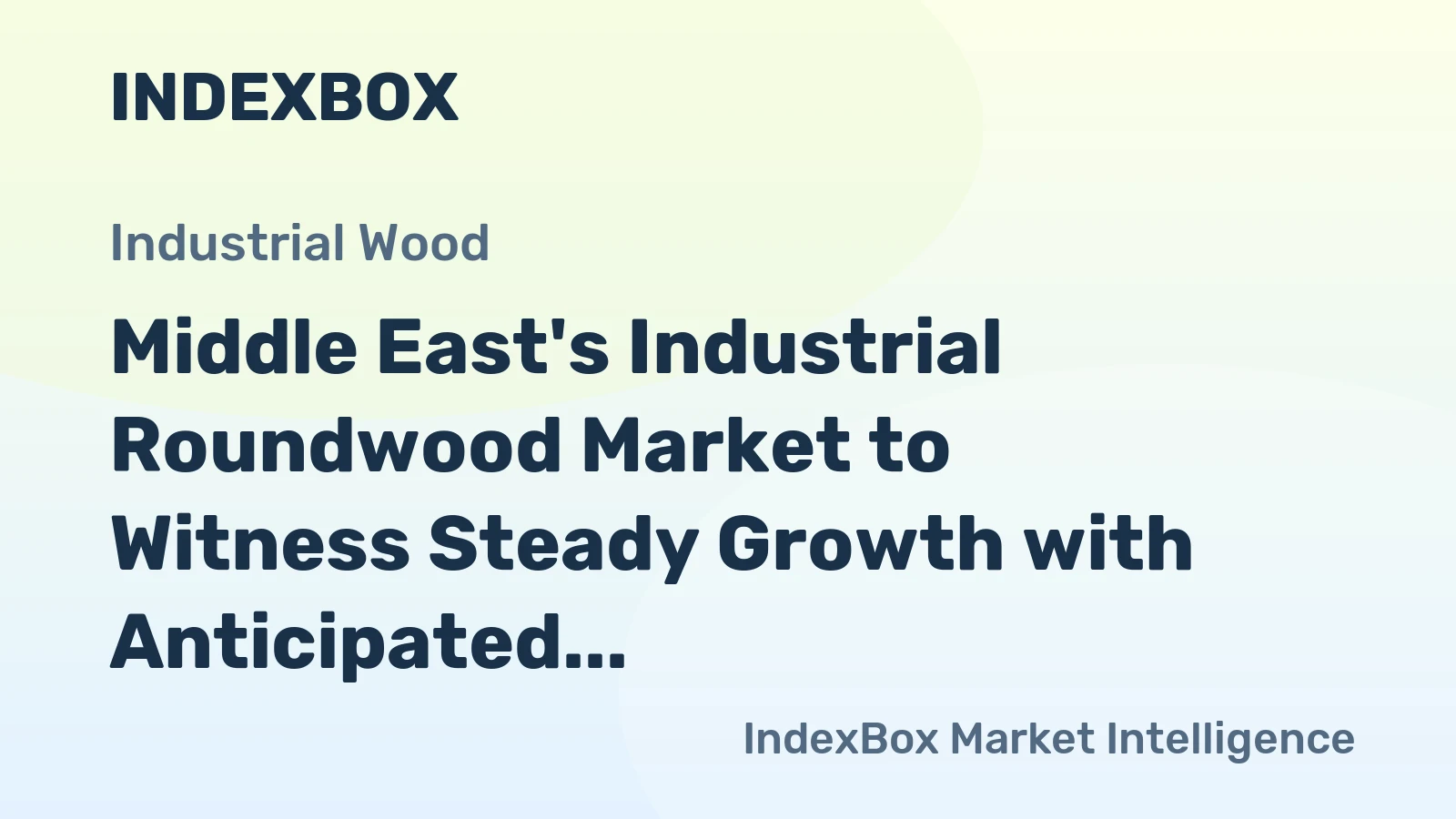 Middle East's Industrial Roundwood Market to Witness Steady Growth with Anticipated CAGR of +1.7%
