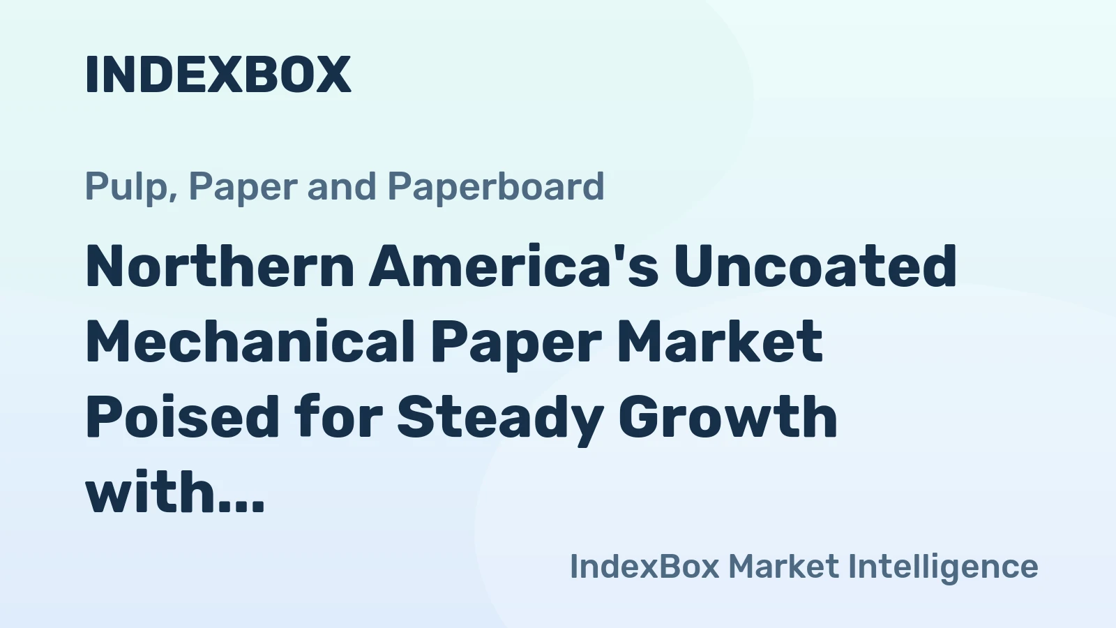 Northern America's Uncoated Mechanical Paper Market Poised for Steady Growth with 2.3% CAGR Through 2035
