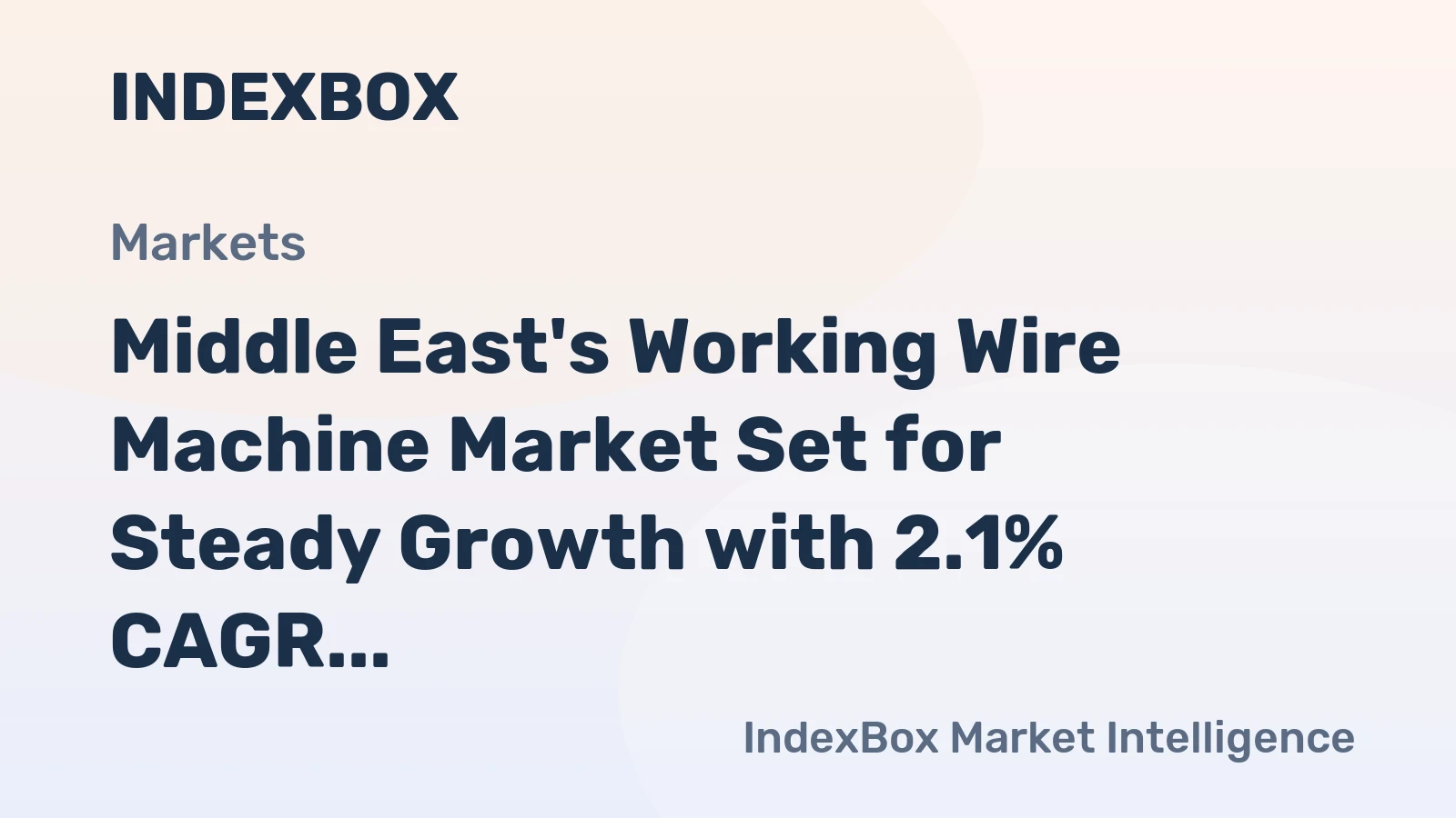 Middle East's Working Wire Machine Market Set for Steady Growth with 2.1% CAGR