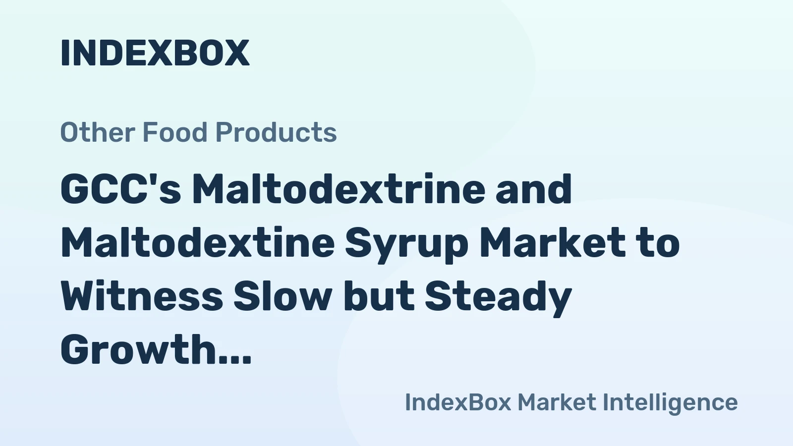 GCC's Maltodextrine and Maltodextine Syrup Market to Witness Slow but Steady Growth with a CAGR of +0.9% by 2035
