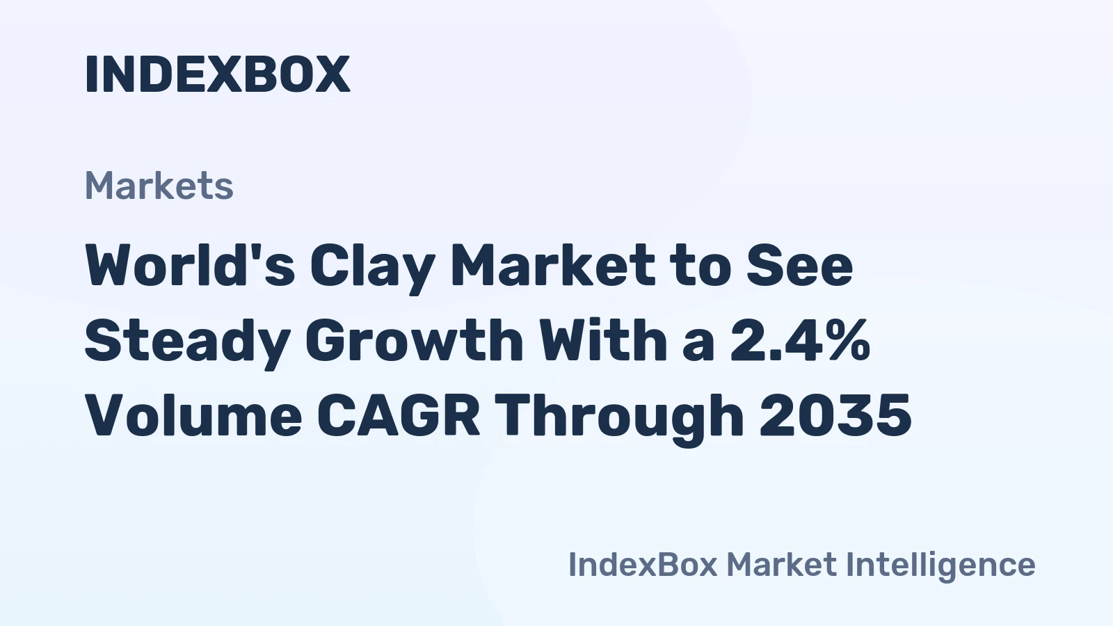 World's Clay Market to See Steady Growth With a 2.4% Volume CAGR Through 2035