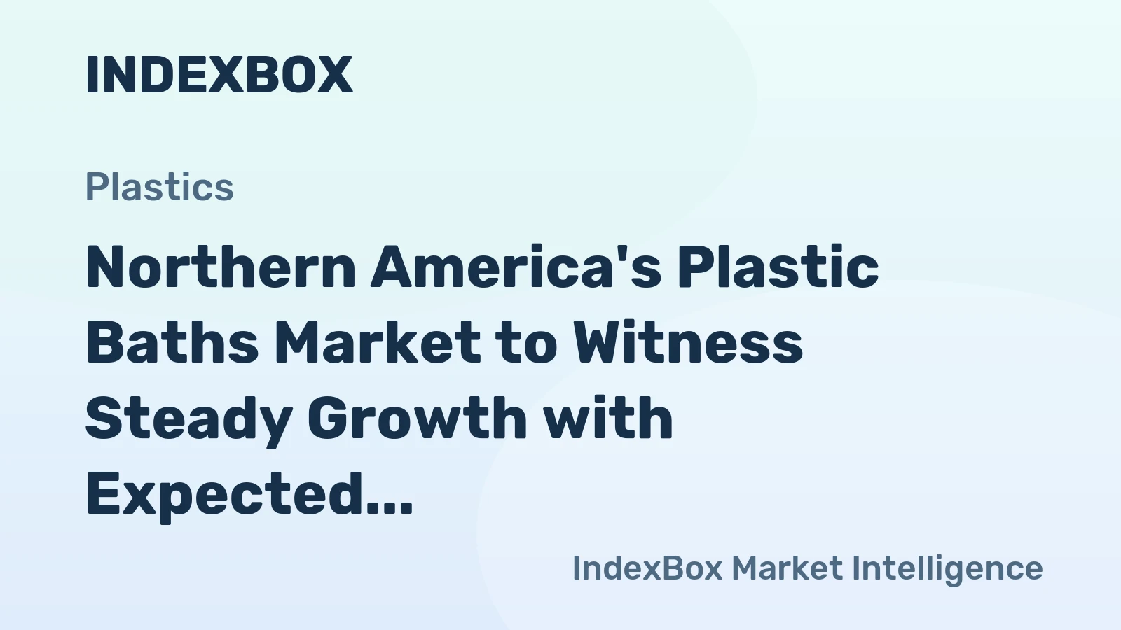 Northern America's Plastic Baths Market to Witness Steady Growth with Expected CAGR of +2.6% from 2024 to 2035