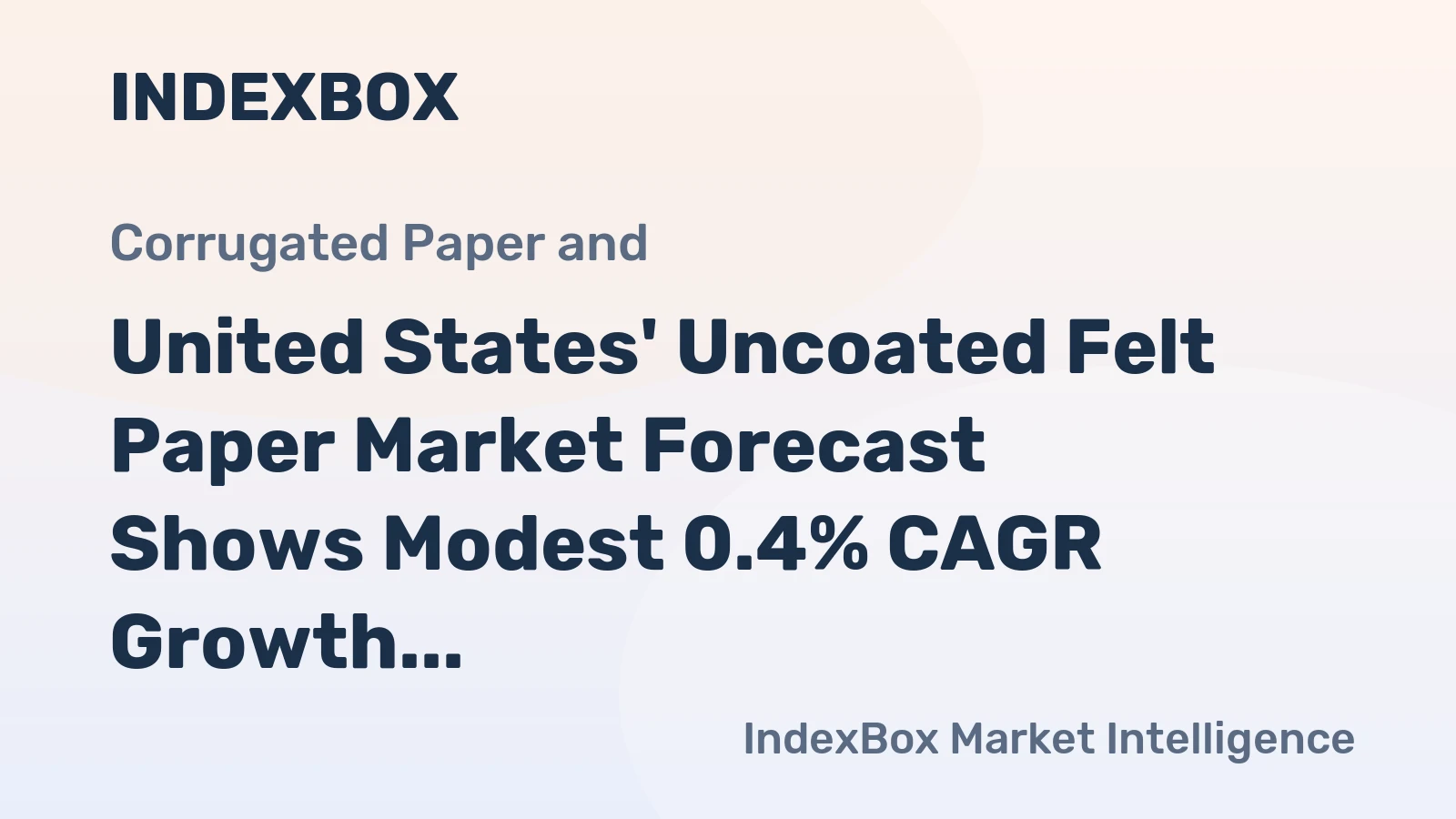 United States' Uncoated Felt Paper Market Forecast Shows Modest 0.4% CAGR Growth Through 2035