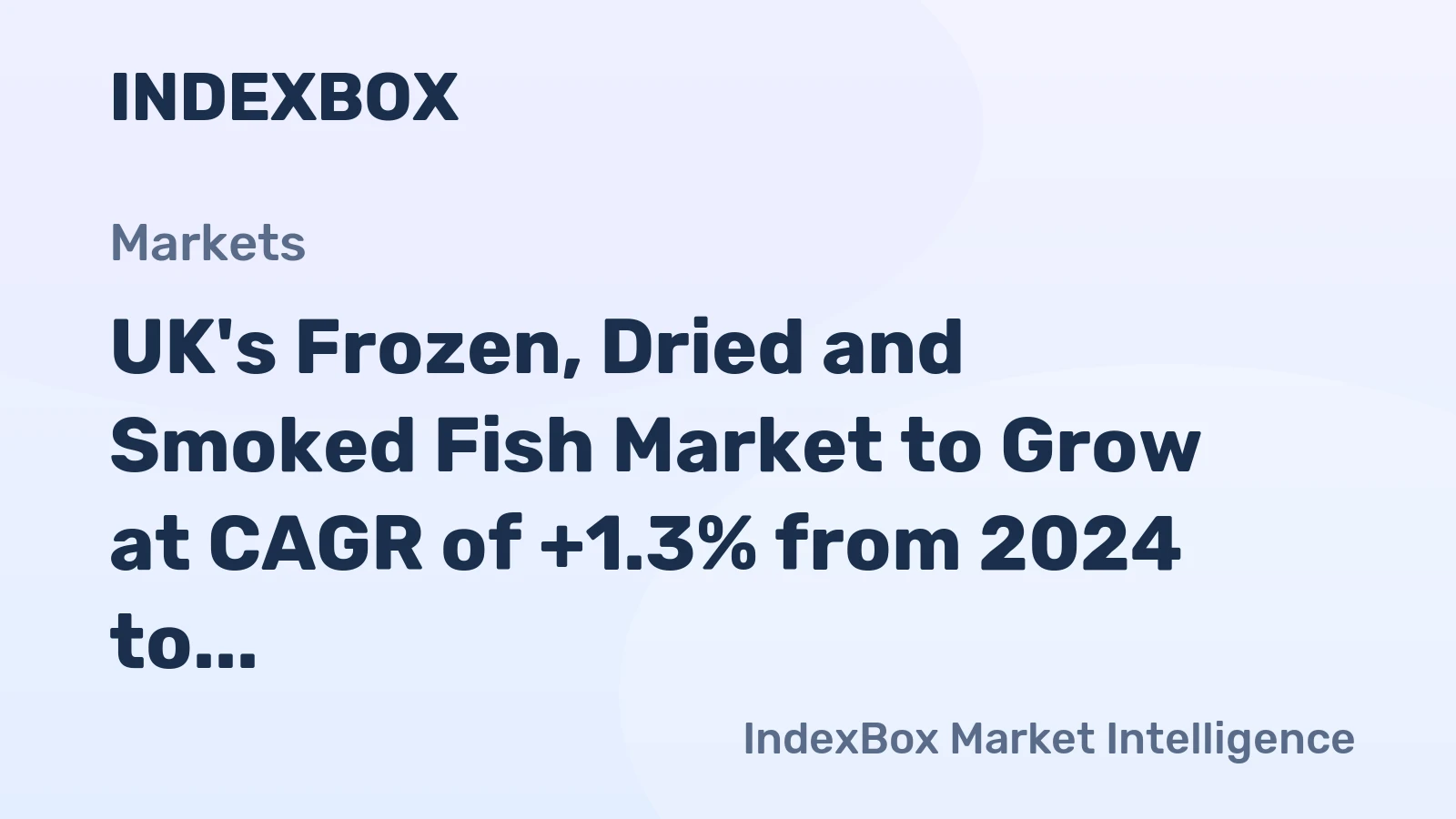 UK's Frozen, Dried and Smoked Fish Market to Grow at CAGR of +1.3% from 2024 to 2035