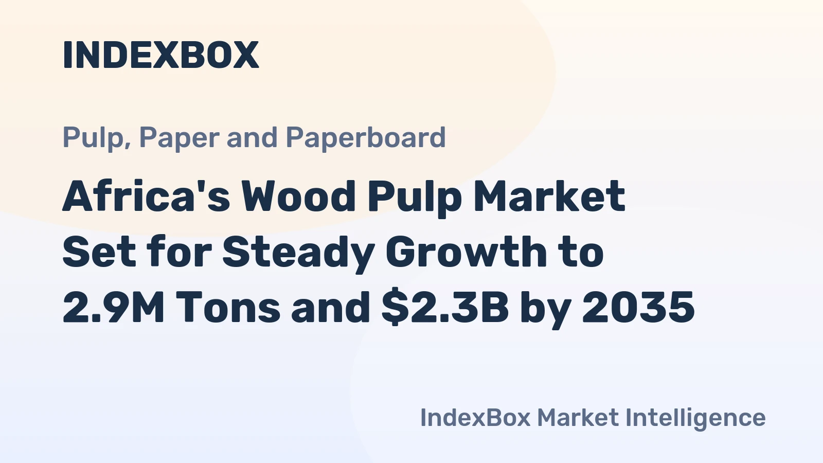 Africa's Wood Pulp Market Set for Steady Growth to 2.9M Tons and $2.3B by 2035