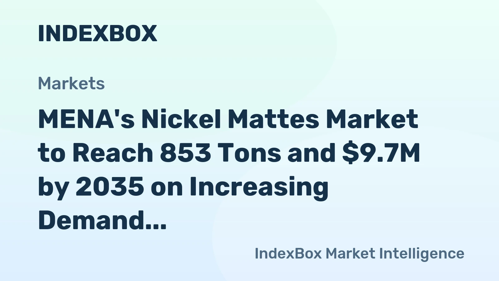MENA's Nickel Mattes Market to Reach 853 Tons and $9.7M by 2035 on Increasing Demand