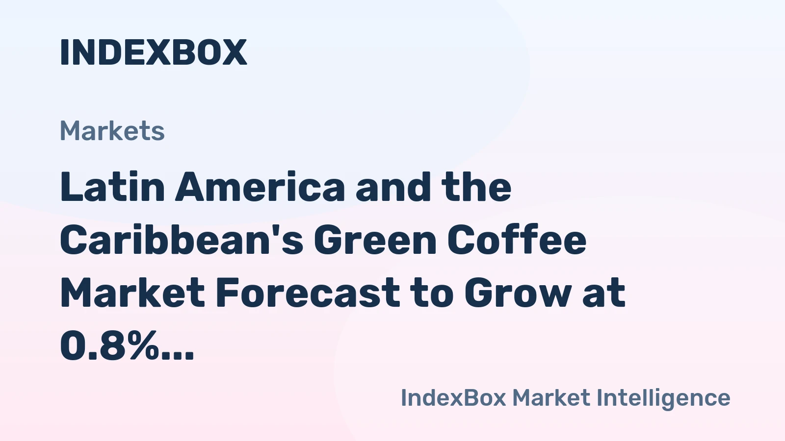 Latin America and the Caribbean's Green Coffee Market Forecast to Grow at 0.8% CAGR Through 2035