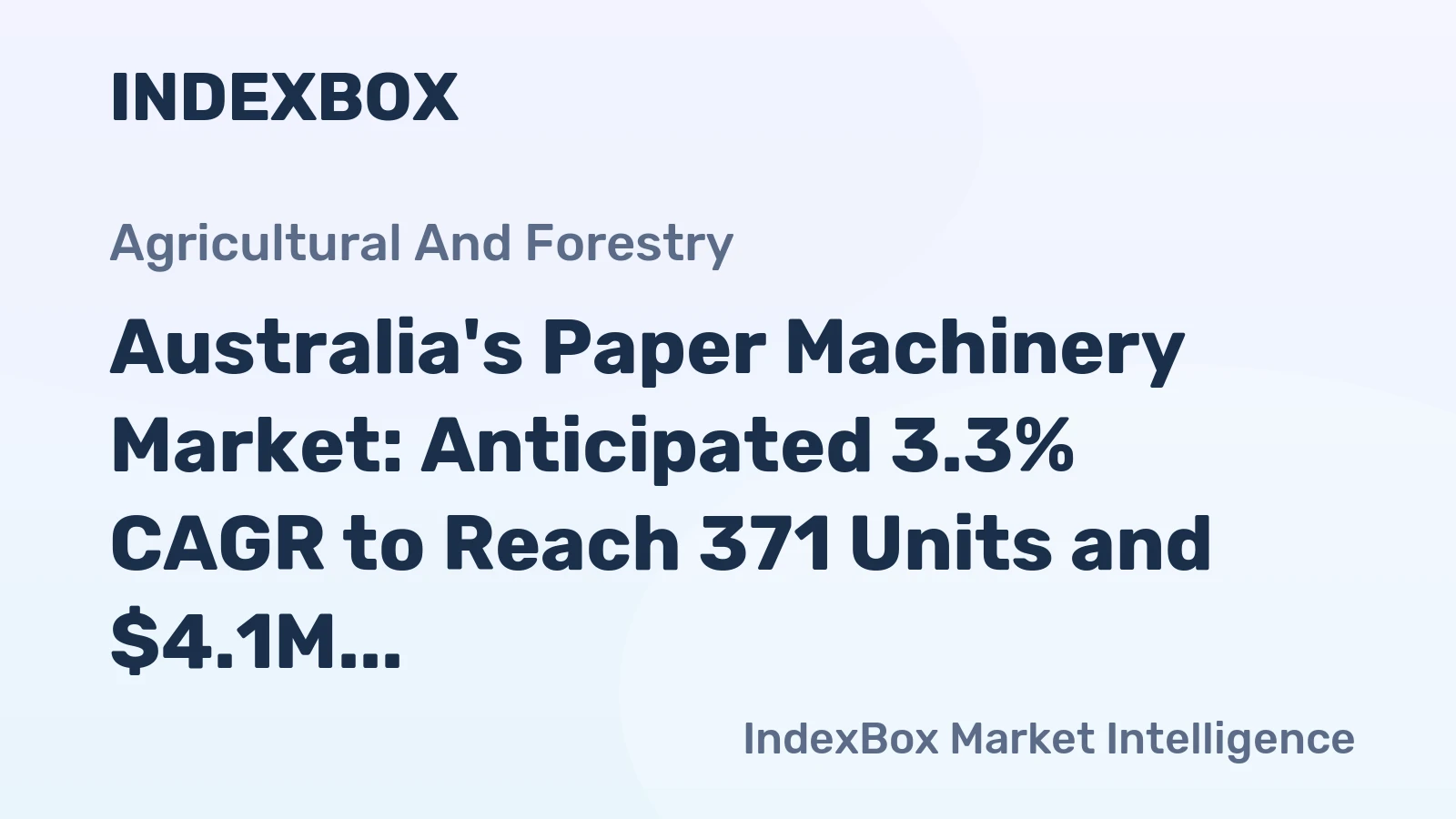 Australia's Paper Machinery Market: Anticipated 3.3% CAGR to Reach 371 Units and $4.1M by 2035