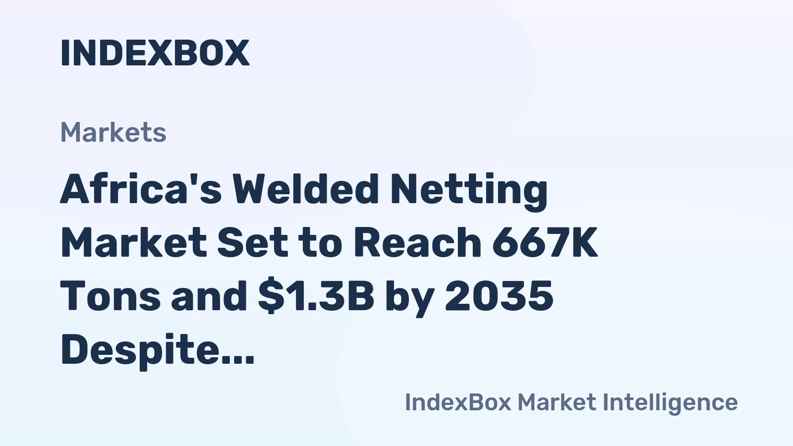 Africa's Welded Netting Market Set to Reach 667K Tons and $1.3B by 2035 Despite Recent Contraction