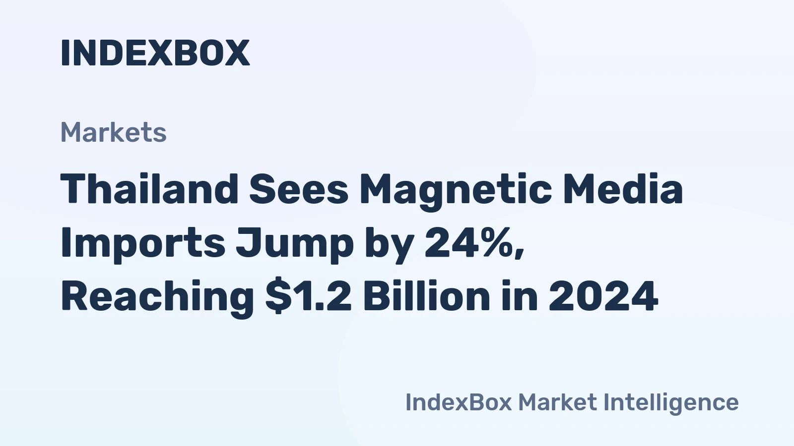 Thailand Sees Magnetic Media Imports Jump by 24%, Reaching $1.2 Billion in 2024