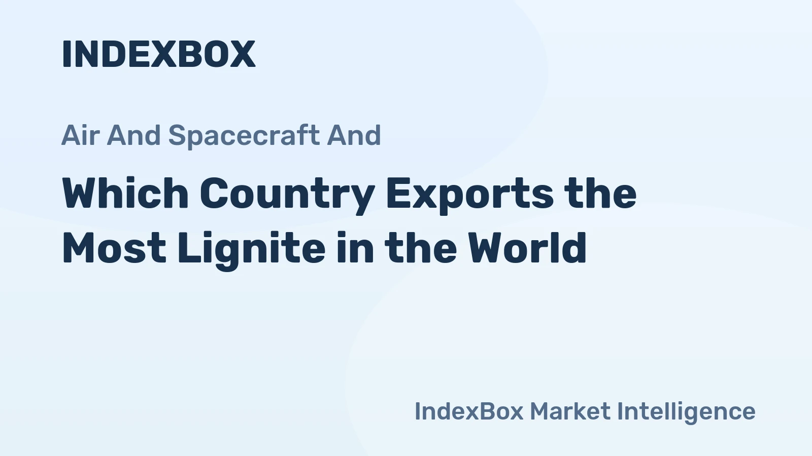 Which Country Exports the Most Lignite in the World?