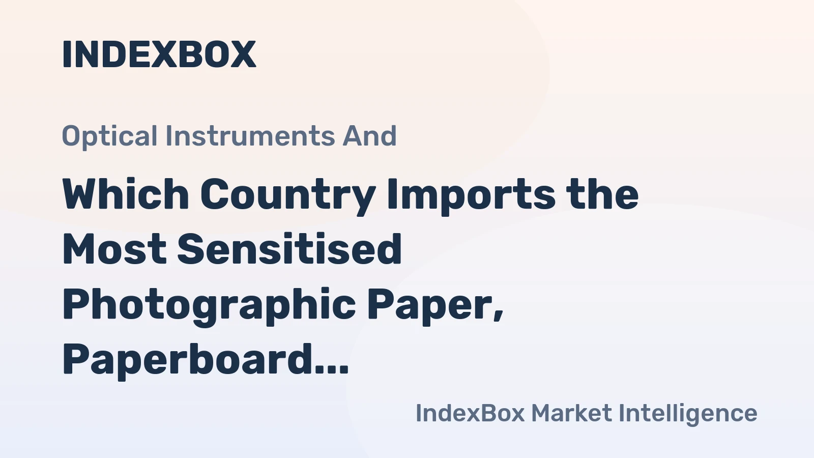 Which Country Imports the Most Sensitised Photographic Paper, Paperboard and Textiles in the World?