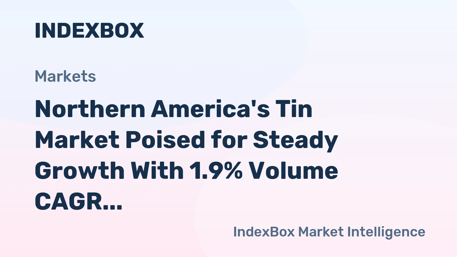 Northern America's Tin Market Poised for Steady Growth With 1.9% Volume CAGR Through 2035