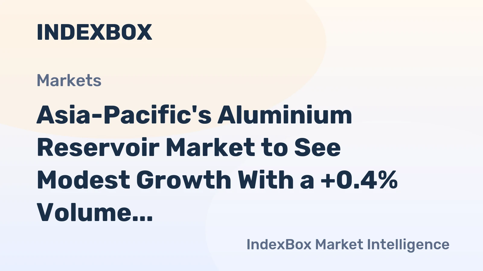 Asia-Pacific's Aluminium Reservoir Market to See Modest Growth With a +0.4% Volume CAGR Through 2035