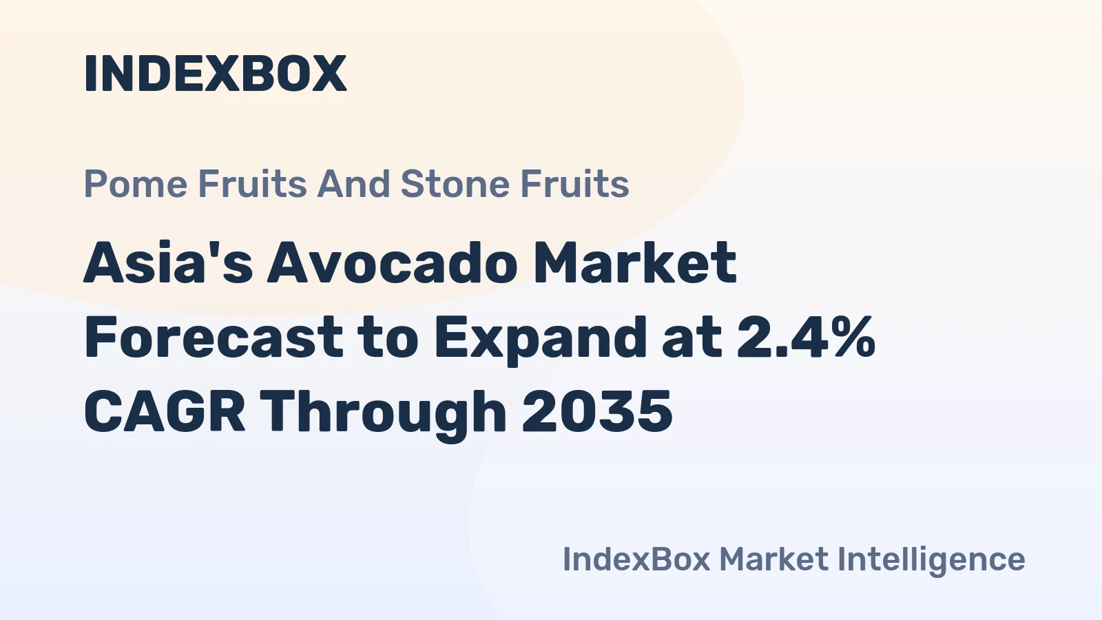 Asia's Avocado Market Forecast to Expand at 2.4% CAGR Through 2035