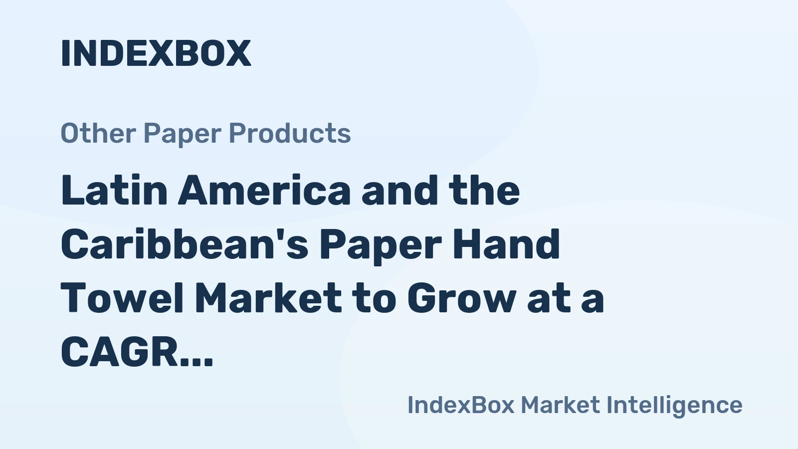 Latin America and the Caribbean's Paper Hand Towel Market to Grow at a CAGR of +1.3% through 2035, Reaching $6.7B