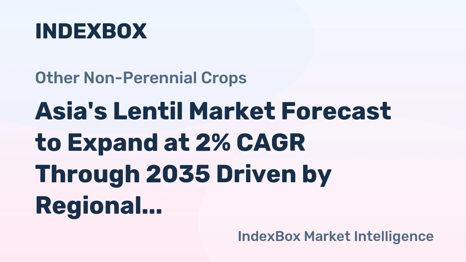 Asia's Lentil Market Forecast to Expand at 2% CAGR Through 2035 Driven by Regional Demand