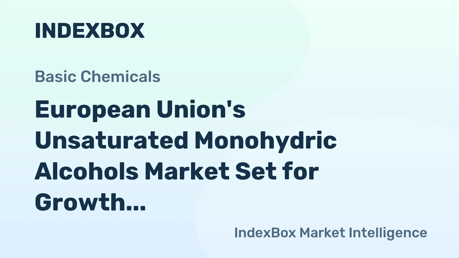 European Union's Unsaturated Monohydric Alcohols Market Set for Growth to 50K Tons and $520M