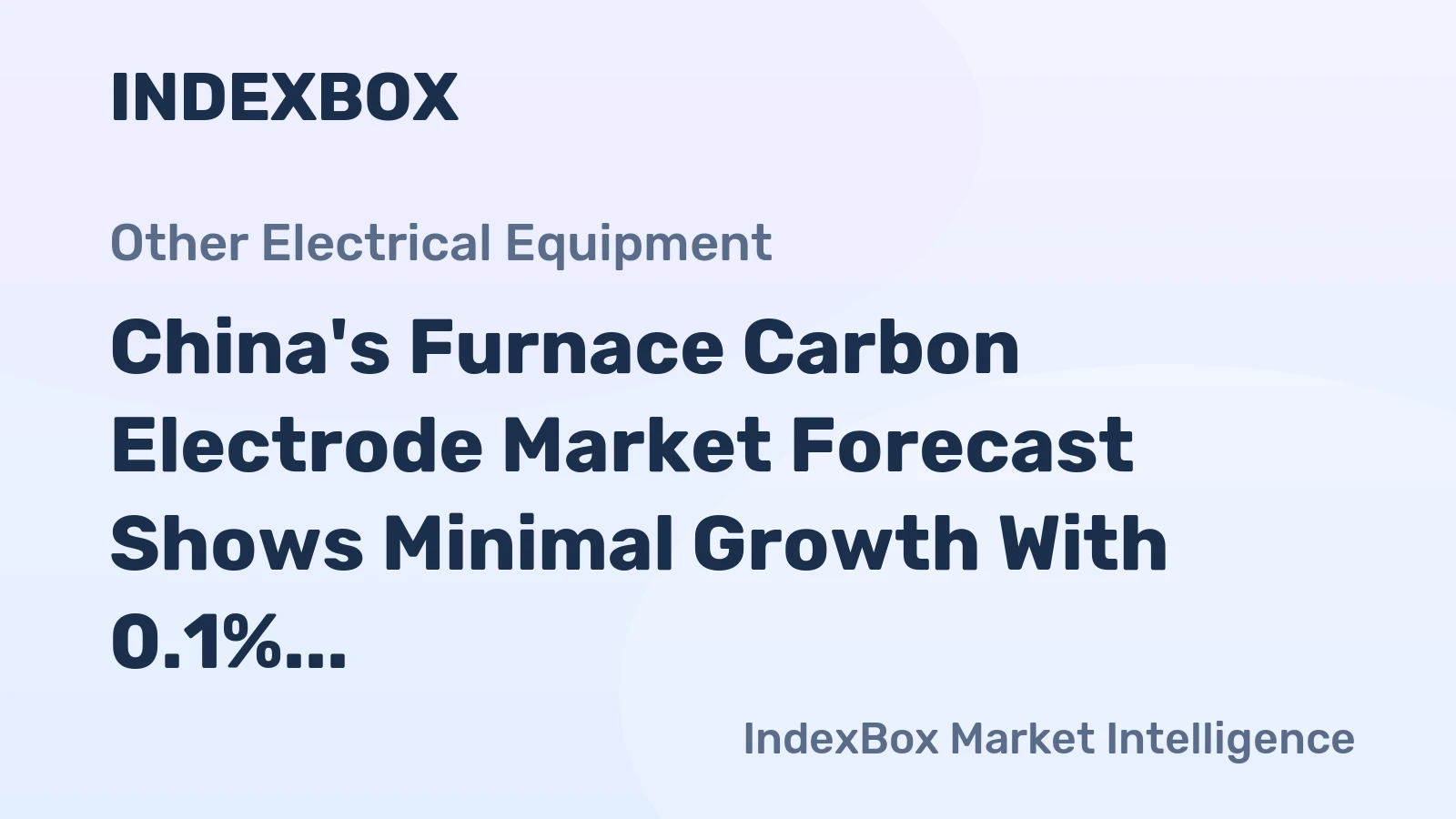 China's Furnace Carbon Electrode Market Forecast Shows Minimal Growth With 0.1% Volume CAGR