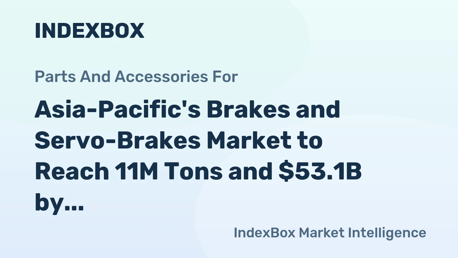 Asia-Pacific's Brakes and Servo-Brakes Market to Reach 11M Tons and $53.1B by 2035